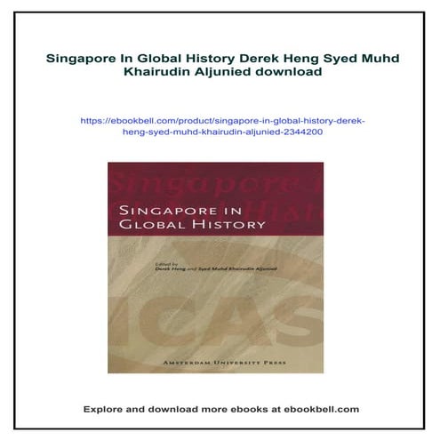 Singapore In Global History Derek Heng Syed Muhd Khairudin Aljunied | PDF