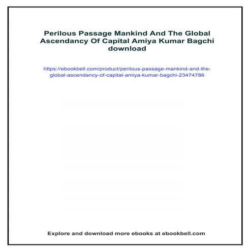 Perilous Passage Mankind And The Global Ascendancy Of Capital Amiya ...