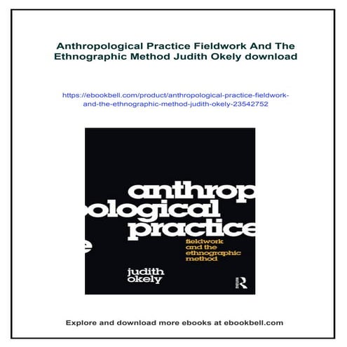 Anthropological Practice Fieldwork And The Ethnographic Method Judith Okely | PDF
