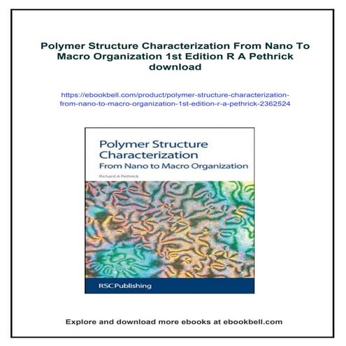 Polymer Structure Characterization From Nano To Macro Organization 1st Edition R A Pethrick | PDF
