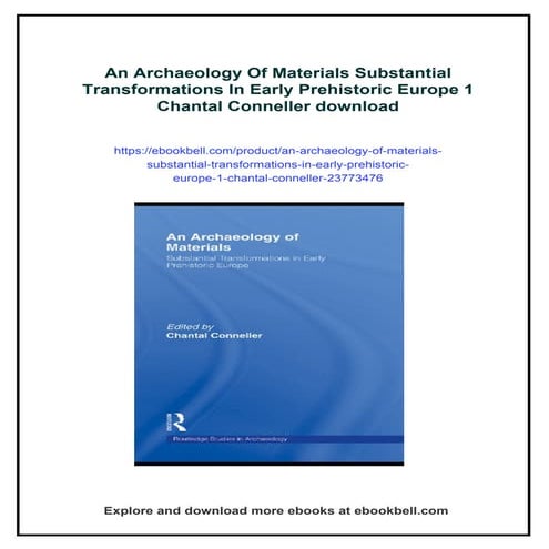 An Archaeology Of Materials Substantial Transformations In Early ...
