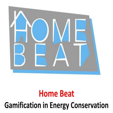 Home Beat - Green Gamification - Manu Melwin Joy | PPT