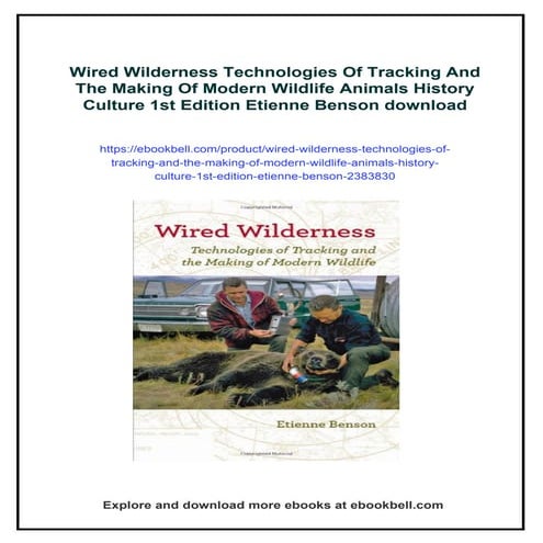 Wired Wilderness Technologies Of Tracking And The Making Of Modern ...