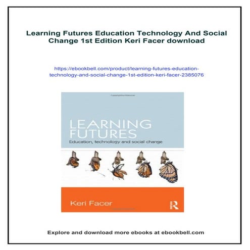 Learning Futures Education Technology And Social Change 1st Edition Keri Facer | PDF