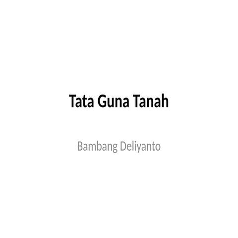 Landasan Hukum Tata Guna Tanah di Indonesia | PPTX
