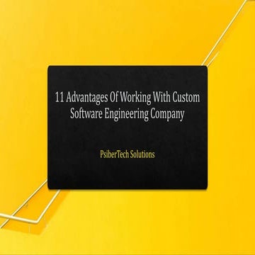 11 advantages of working with custom software engineering | PPTX