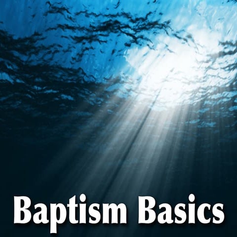 Baptism Basics | PDF | Christianity | Religion & Spirituality