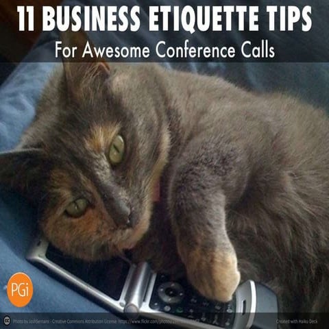 11 Business Etiquette Tips for Awesome Conference Calls | PGi | PPTX