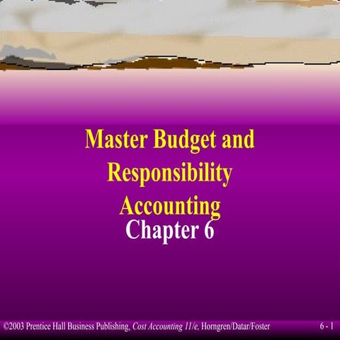 11ch06-master-budget-responsibility-accounting.ppt