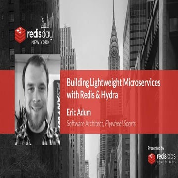 Building Lightweight Microservices With Redis And Hydra Ppt