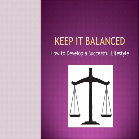 Keep your life in balanced | PPTX