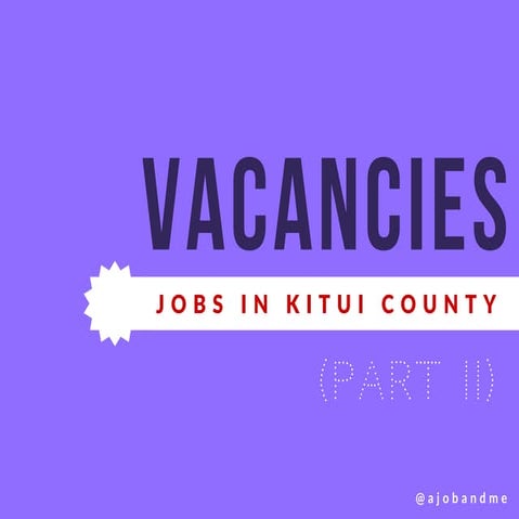 11 Kitui Government Job Vacancies In kenya Advertised in the Daily ...