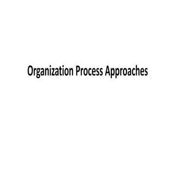 11_OrganizationProcessApproaches pdf for management | PPT