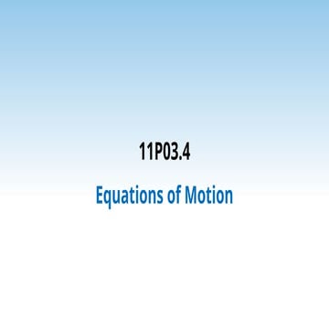 11P03.4_Equations of motion_final 122535631.pptx