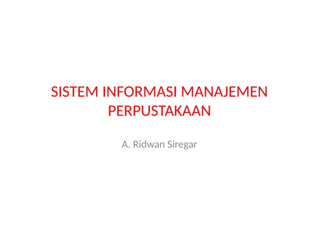 11 Sistem Informasi Manajemen Perpustakaan.pptx 11 Sistem Informasi Manajemen Perpustakaan.pptx