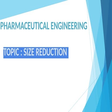 size reduction, PHARMACEUTICAL ENGINEERING | PPTX