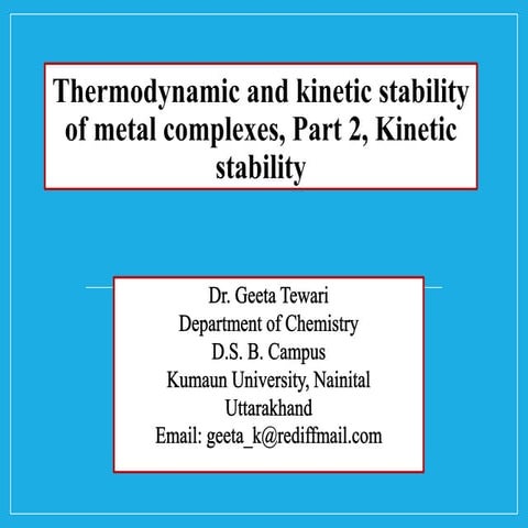 Thermodynamic and kinetic stability, Part 2, kinetic stability.pptx