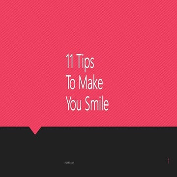 11 tips to make you smile | PPT