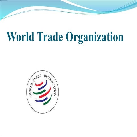 world trade organization presentation - WTO | PPTX