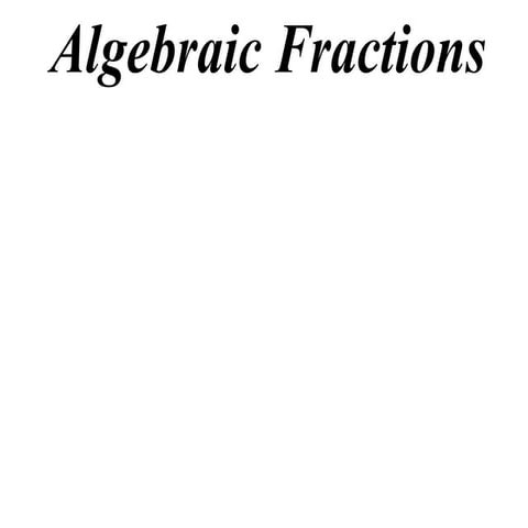 11 X1 T01 04 algebraic fractions (2010) | PPT