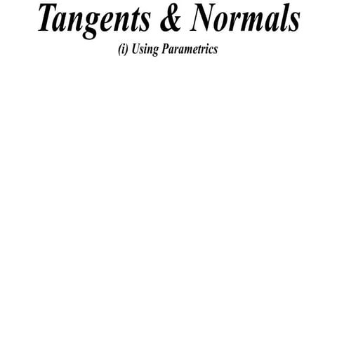 11 x1 t11 06 tangents & normals ii (2013) | PDF