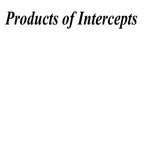 11 x1 t13 07 products of intercepts (2013) | PPT