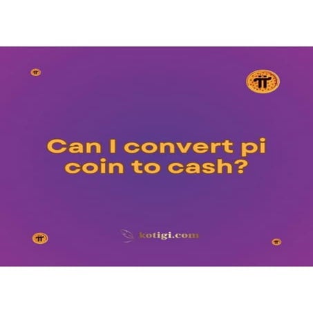 How To Convert Pi Coins To Cash - Full Breakdown. | PDF