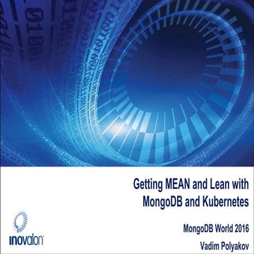 Mongodb World 2016 Get Mean And Lean With Mongodb And Kubernetes Ppt