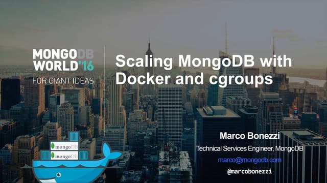 Mongodb World 2016 Scaling Mongodb With Docker And Cgroups Ppt