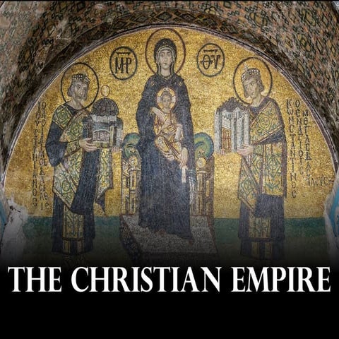 The Christian Empire (Late Roman and "Byzantine") | PPTX