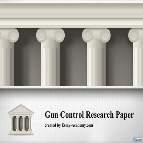 Gun Control Research Paper | PPT