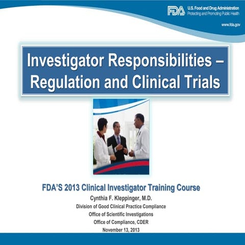 FDA 2013 Clinical Investigator Training Course: Investigator ...