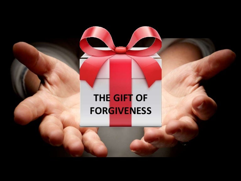 the gift of forgiveness