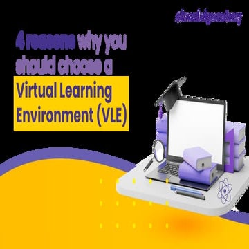 4 reasons why you should choose a Virtual Learning Environment | The ...