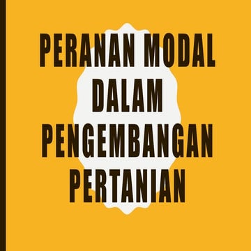 12. PERANAN MODAL DALAM PENGEMBANGAN PERTANIAN.pptx