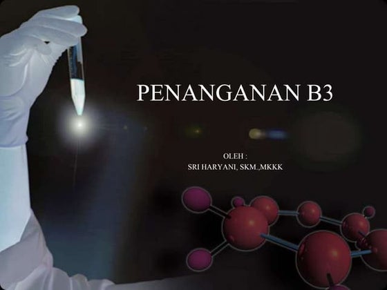 Bahan Berbahaya Beracun (B3) beserta Limbahnya.pptx