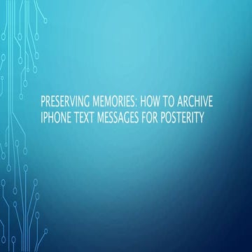 Preserving Memories: How to Archive iPhone Text Messages for Posterity ...