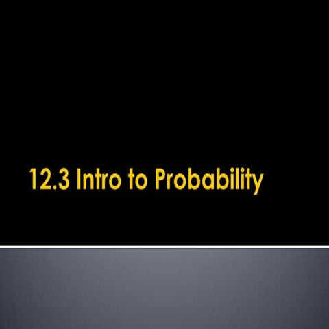 12.3 intro to probability | PPTX