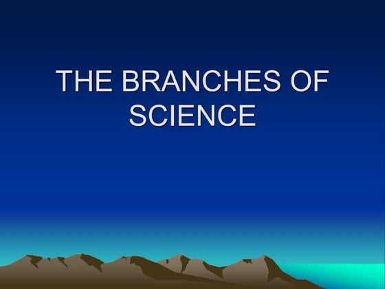 Branches of science | PPTX | Science