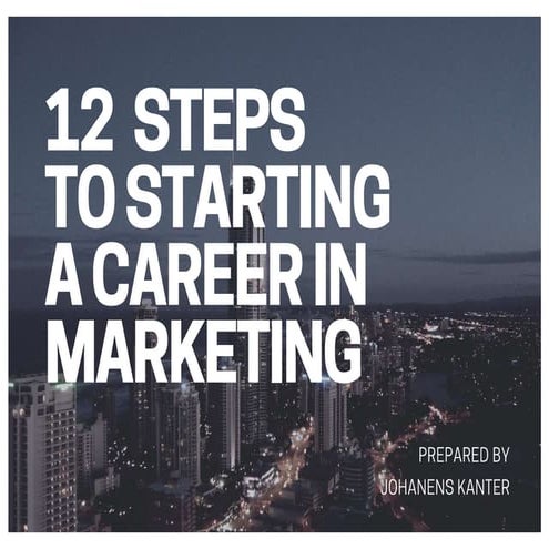 12 steps to start a career in marketing | PPT