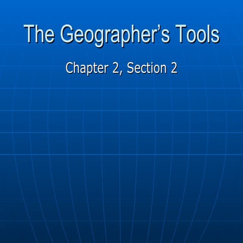 1.2 - The Geographer’s Tools | PPT