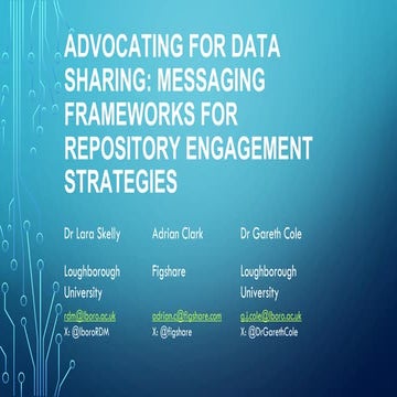 UKSG 2024 Lightning 2 - Advocating for data sharing: messaging frameworks for repository ...