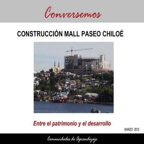Construcción Mall Paseo Chiloé: Entre el patrimonio y el desarrollo | PPT