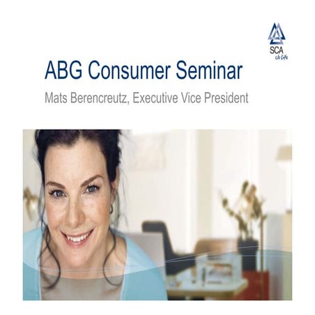 SCA's presentation from the ABG Consumer Seminar in Stockholm | PPT