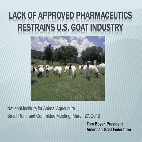 Tom Boyer - Lack of Approved Pharmaceutics Restrains U.S. Goat Industry ...