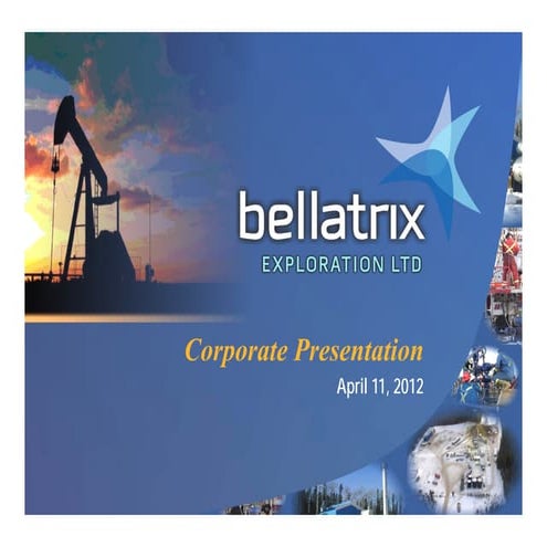 Bellatrix Exploration April 2012 Corporate Presentation | PDF