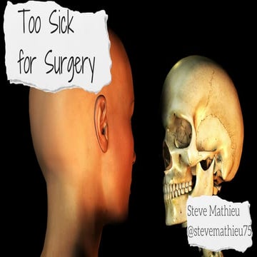 Too Sick for Surgery - Steve Mathieu | PDF | Surgery | Medical Health
