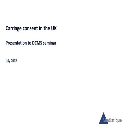 Matthew Horsman, Mediatique, Carriage consent in the UK | PPT