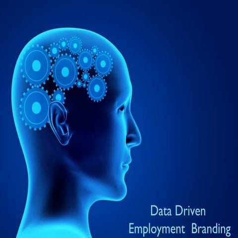 Data Driven Employment Branding | PPT | Business | Business and Finance