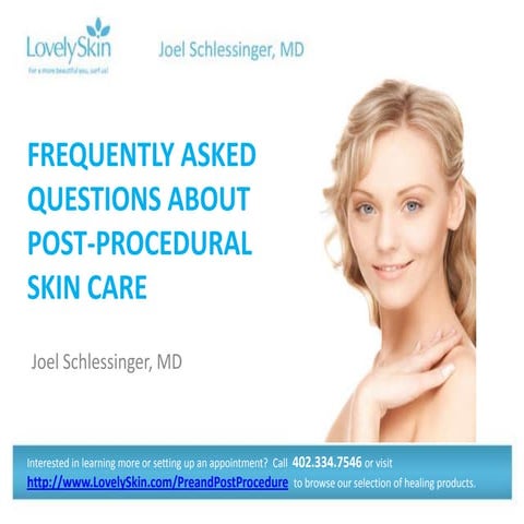 Joel Schlessinger MD - FAQ Post-Procedure Skin Care | PPTX